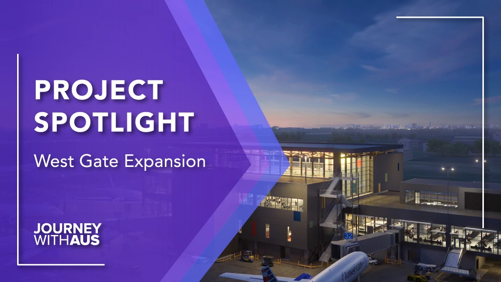 Journey With AUS Project Spotlight: West Gate Expansion | Airport